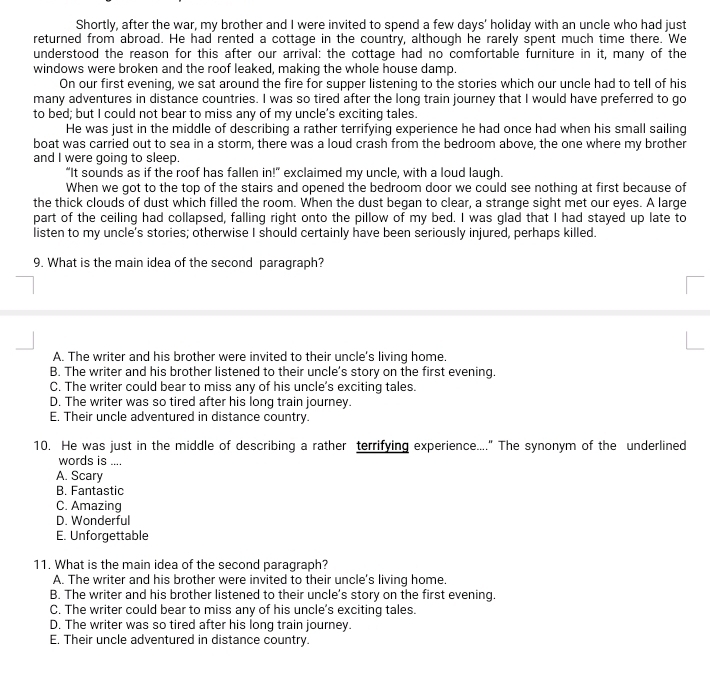 Telah dijawab:Shortly, after the war, my brother and I were invited to ...