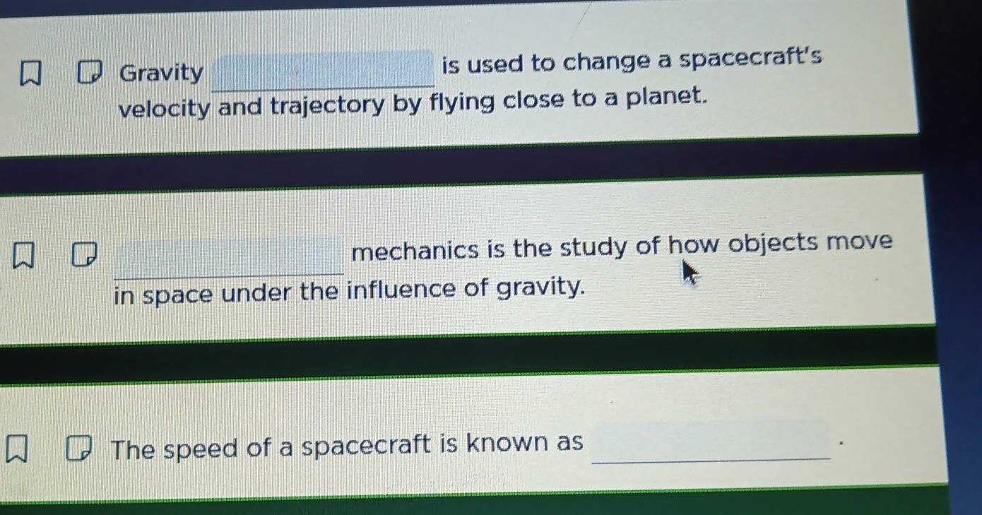 Solved: Gravity_ is used to change a spacecraft's velocity and ...