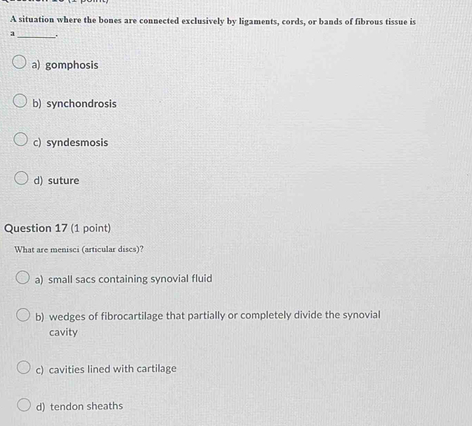 Solved: A situation where the bones are connected exclusively by ...