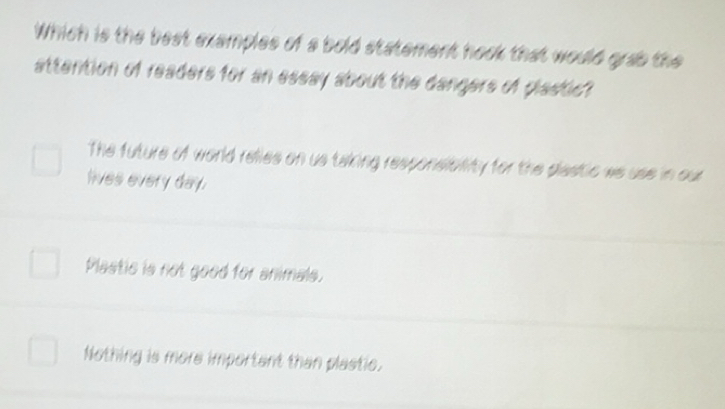 Résolu :Which is the best examples of a bold statement hook that would ...