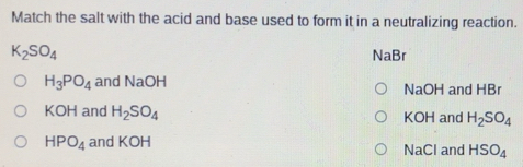 Solved: Match the salt with the acid and base used to form it in a ...