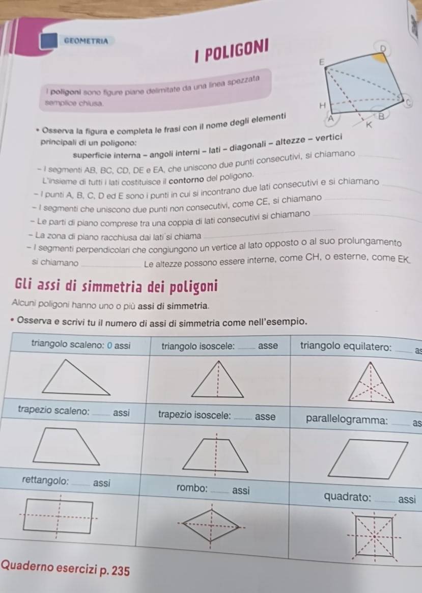 Risolto:GEOMETRIA I POLIGONI l poligoni sono figure píane delimitate da ...