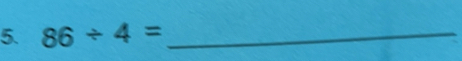 Solved: 86/ 4= _ [Math]
