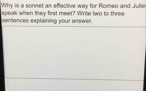 Solved: Why is a sonnet an effective way for Romeo and Julie speak when ...