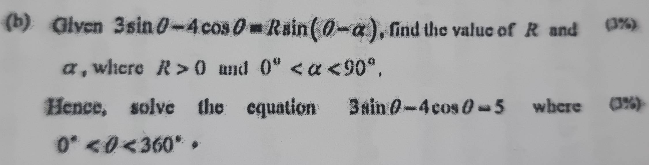 Selesai:Given 3sin θ -4cos θ =Rsin (θ -alpha ) , find the value of R ...