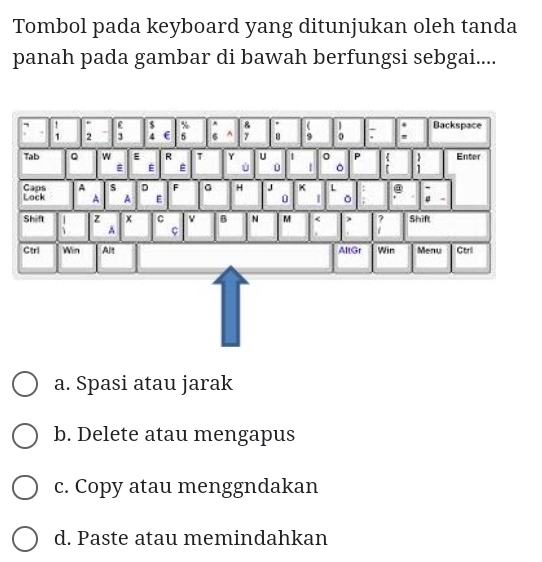 Telah dijawab:Tombol pada keyboard yang ditunjukan oleh tanda panah ...
