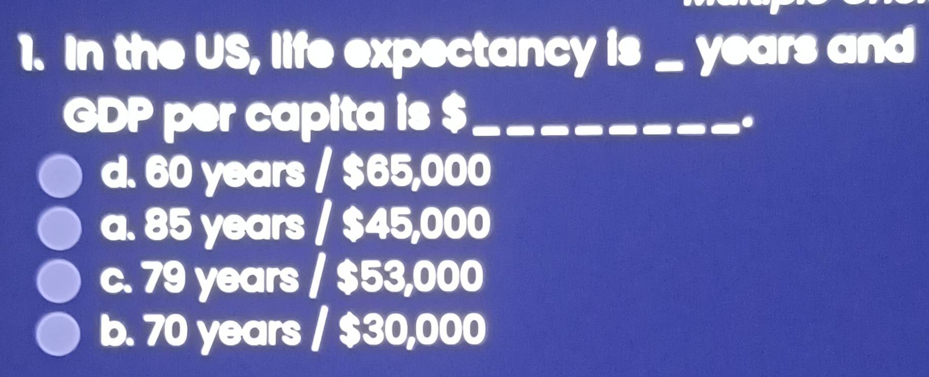 Solved: In the US, life expectancy is _ years and GDP per capita is ...