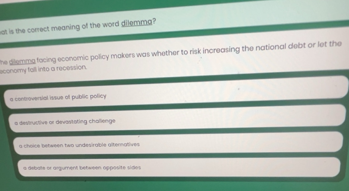 Solved: at is the correct meaning of the word dilemm? he dilemma facing ...