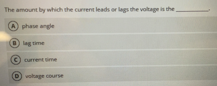 Solved: The amount by which the current leads or lags the voltage is ...
