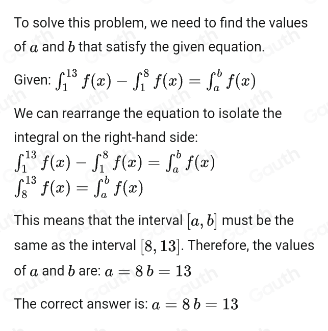 Solved: ∈t _1^(13)f(x)-∈t _1^8f(x)=∈t _a^bf(x) where a= and b= [Calculus]