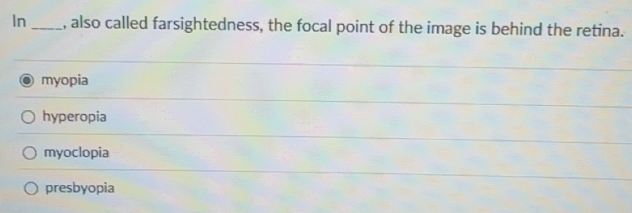 Solved: In _, also called farsightedness, the focal point of the image ...