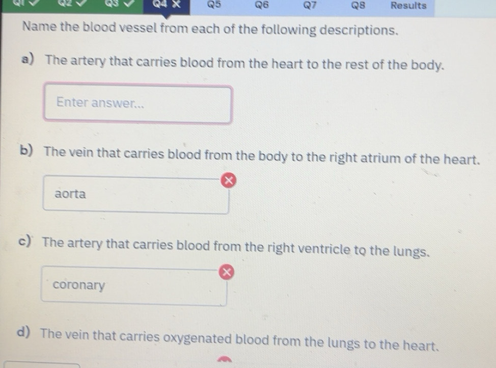 Resuelto:Results Name the blood vessel from each of the following ...
