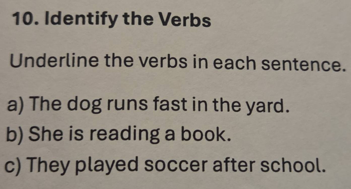 Solved: Identify the Verbs Underline the verbs in each sentence. a) The ...