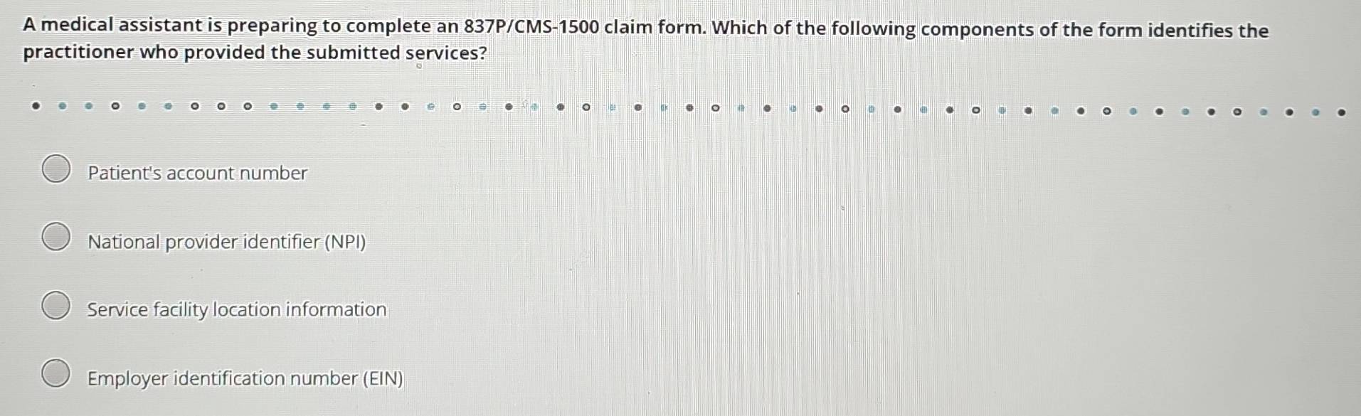 Solved: A medical assistant is preparing to complete an 837P/CMS-1500 ...