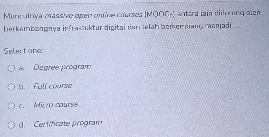 Telah dijawab:Munculnya massive open online courses (MOOCs) antara lain didorong oleh ...