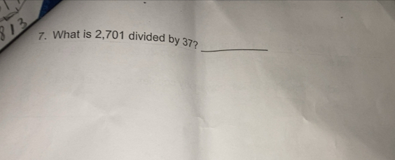 Solved: What is 2,701 divided by 37? [Math]