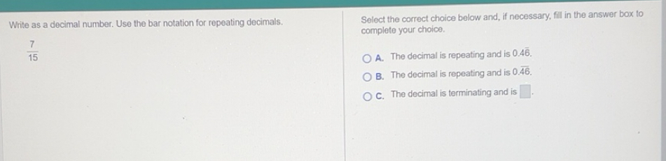 Solved: Write as a decimal number. Use the bar notation for repeating ...