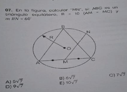 Resuelto:En la figura, calcular "MN", si: ABC es un triángulo equilátero, R=10(AM=MC)y mBN=60° B) 6
