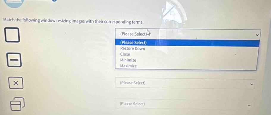 Solved: Match the following window resizing images with their corresponding terms. × (Please Sel ...