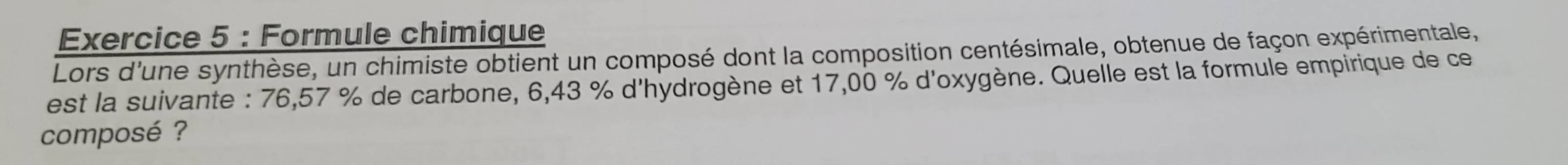 Résolu :Formule chimique Lors d'une synthèse, un chimiste obtient un ...