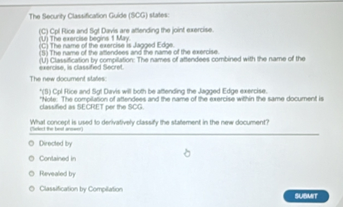 Solved: The Security Classification Guide (SCG) states: (C) Cpl Rice ...