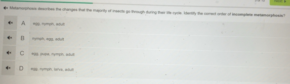 Solved: Metamorphosis describes the changes that the majority of ...