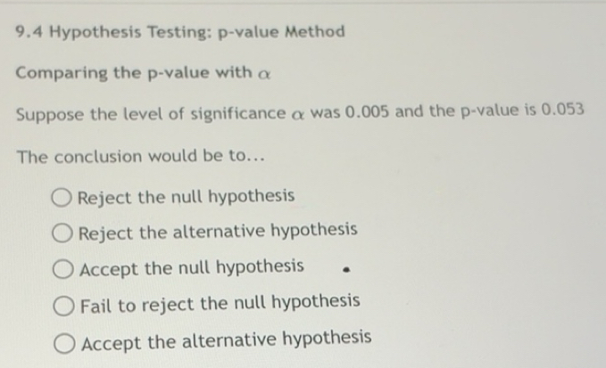 Solved: 9.4 Hypothesis Testing: p -value Method Comparing the p -value ...