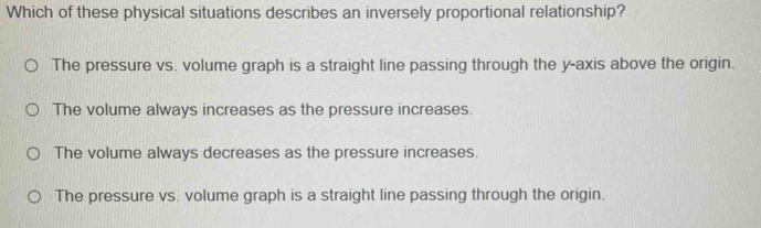 Solved: Which of these physical situations describes an inversely ...