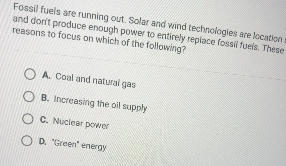 Solved: Fossil fuels are running out. Solar and wind technologies are ...