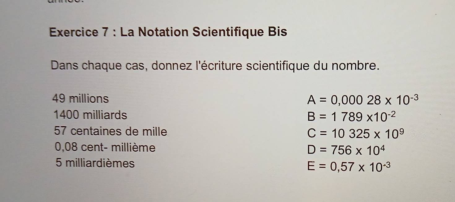 Résolu :La Notation Scientifique Bis Dans chaque cas, donnez l'écriture scientifique du nombre. 4