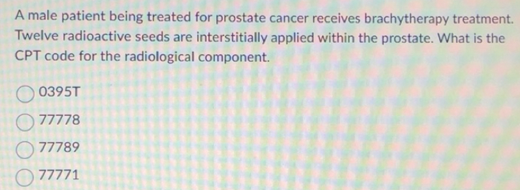 Solved: A male patient being treated for prostate cancer receives ...
