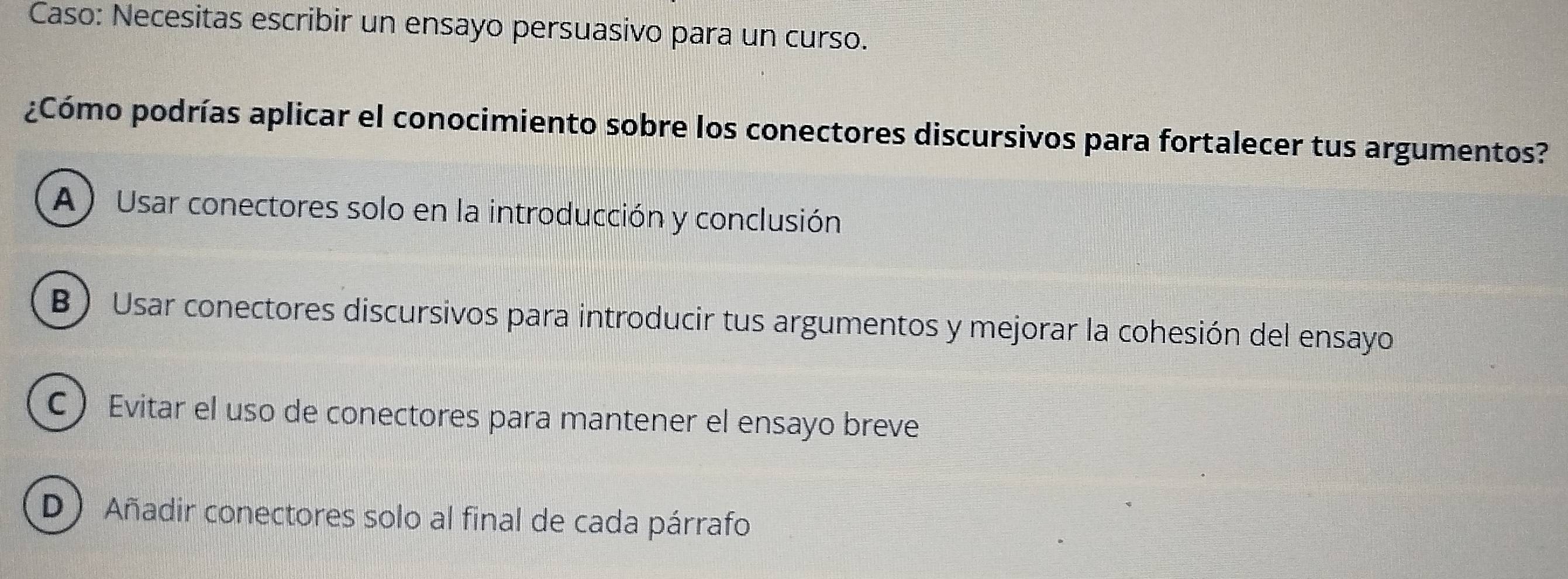 Resuelto:Caso: Necesitas escribir un ensayo persuasivo para un curso ...
