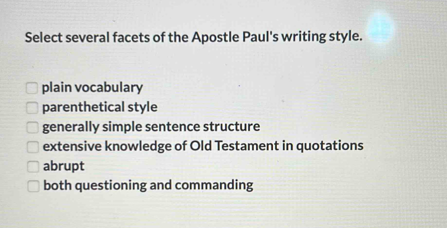 Solved: Select several facets of the Apostle Paul's writing style ...