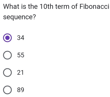Solved: What is the 10th term of Fibonacci sequence? 34 55 21 89 [Math]