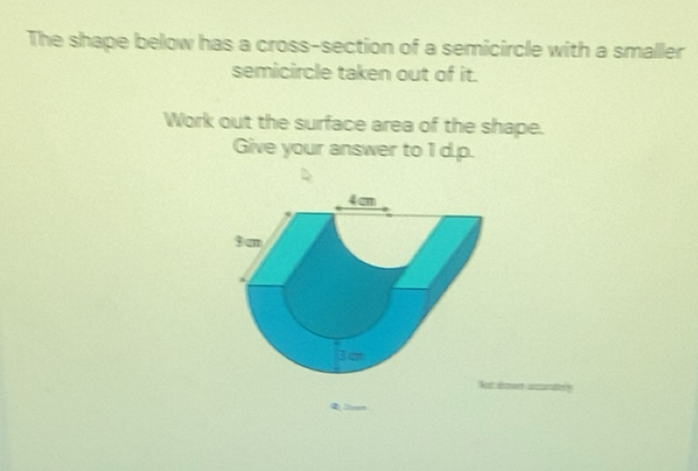 Solved: The shape below has a cross-section of a semicircle with a ...