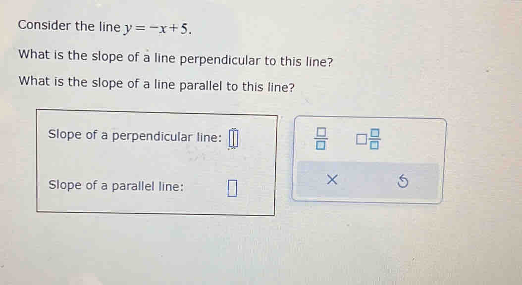 Solved: Consider the line y=-x+5. What is the slope of a line ...