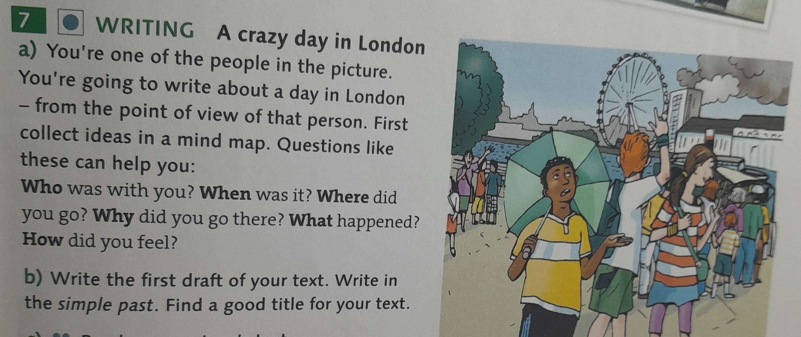 Gelöst:WRITING A crazy day in London a) You're one of the people in the ...