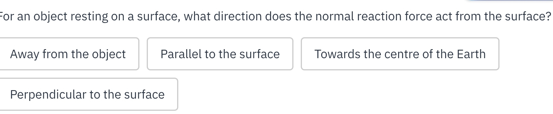 Solved: For an object resting on a surface, what direction does the ...