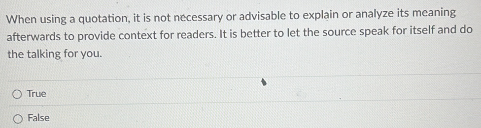 Solved: When using a quotation, it is not necessary or advisable to explain or analyze its ...