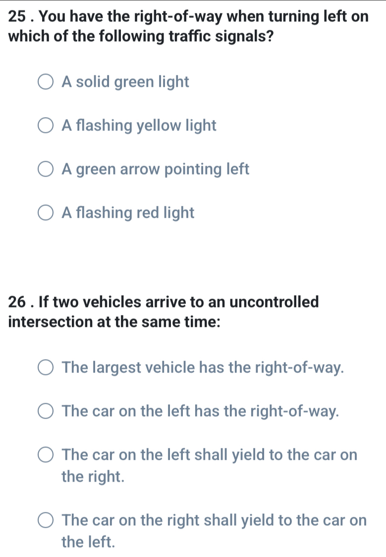 Solved: 25 . You have the right-of-way when turning left on which of ...