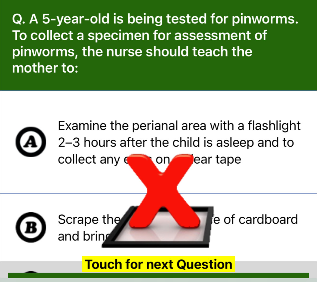Solved: A 5-year-old is being tested for pinworms. To collect a ...