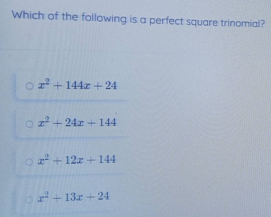 Solved: Which of the following is a perfect square trinomial? x^2+144x ...