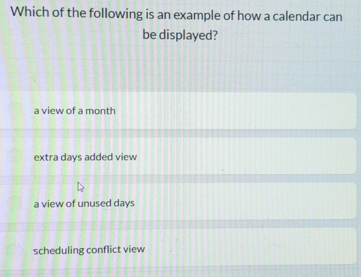 Solved: Which of the following is an example of how a calendar can be ...