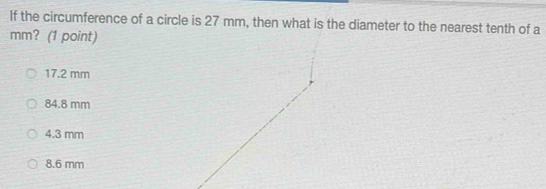 Solved: If the circumference of a circle is 27 mm, then what is the ...