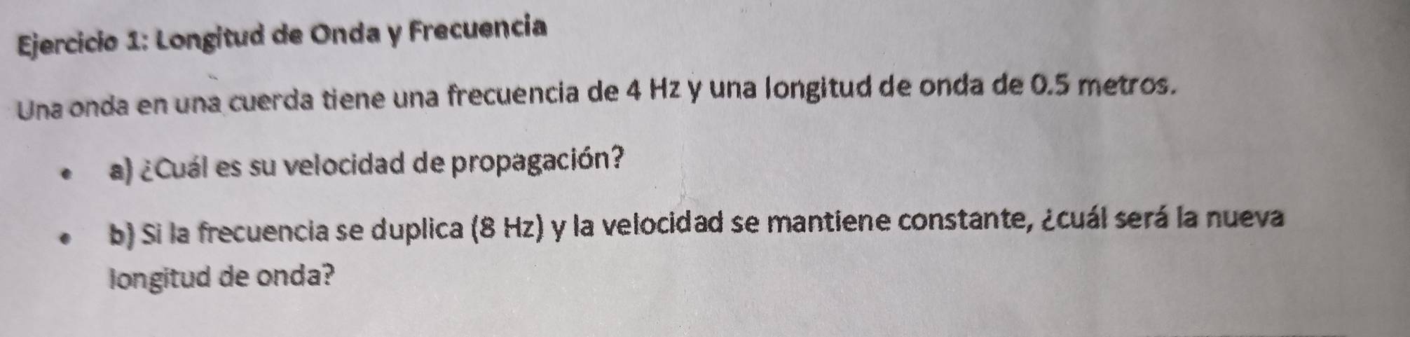 Resuelto:Longitud de Onda y Frecuencia Una onda en una cuerda tiene una ...