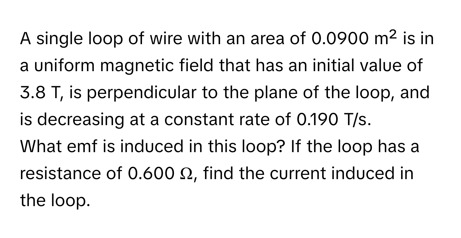 Solved: A single loop of wire with an area of 0.0900 m² is in a uniform ...