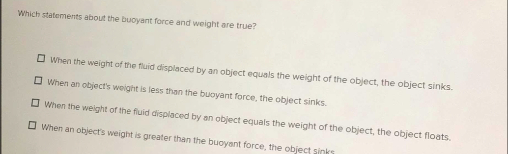 Solved: Which statements about the buoyant force and weight are true ...
