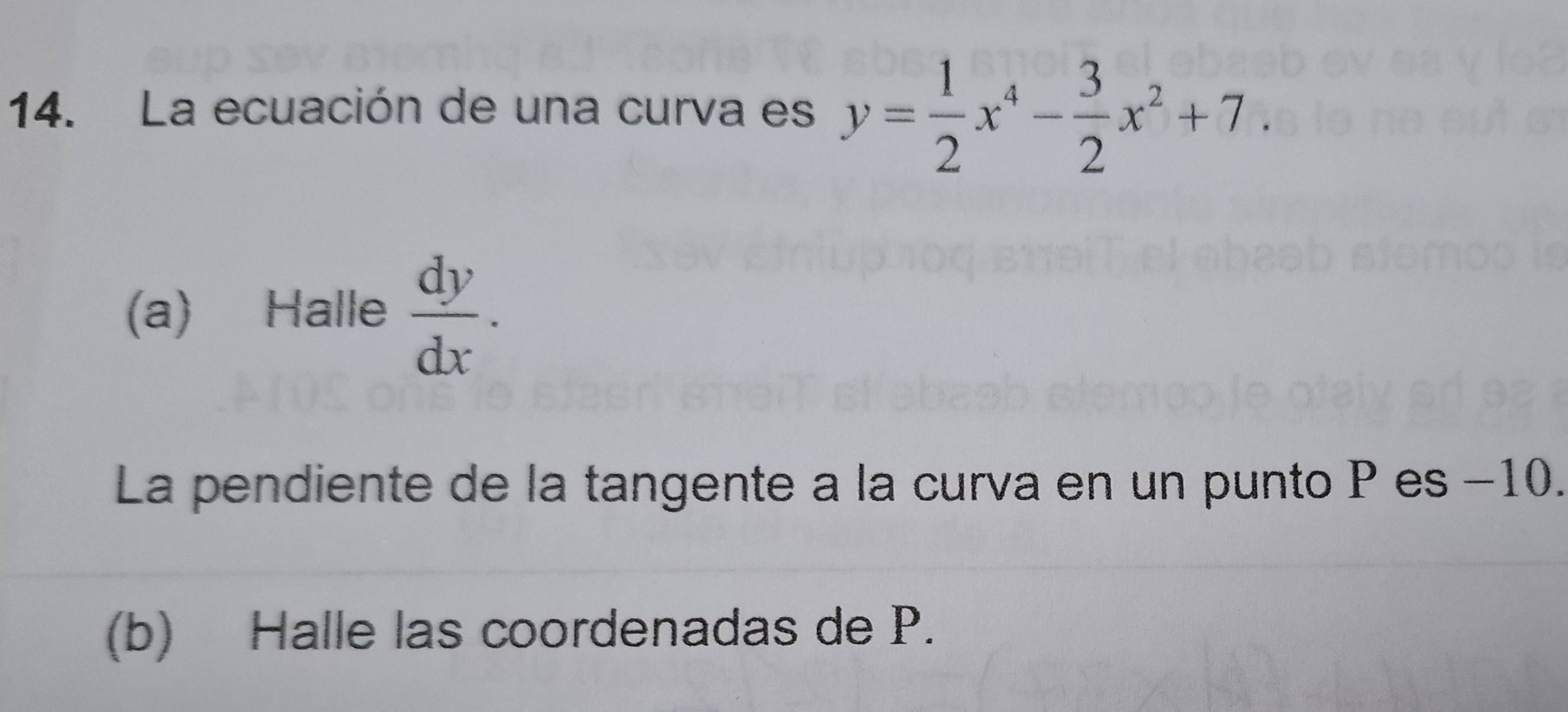 Resuelto:La ecuación de una curva es y= 1/2 x^4- 3/2 x^2+7. (a) Halle ...