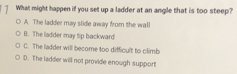 Solved: What might happen if you set up a ladder at an angle that is ...