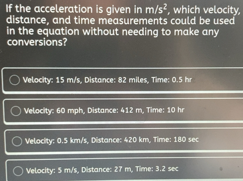 Solved: If the acceleration is given in m/s^2 , which velocity ...